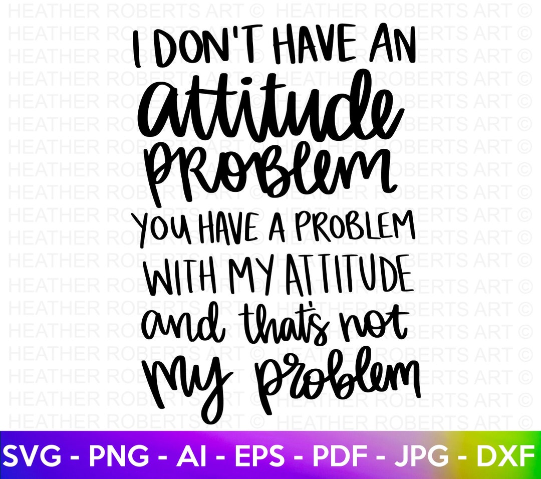 Attitude Problem Sarcastic SVG - Snarky Humor Cut File - Etsy