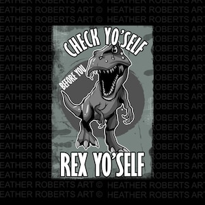 Check Yo'self Before You Rex Yo'self PNG, Dinosaur PNG, T-rex Png ...