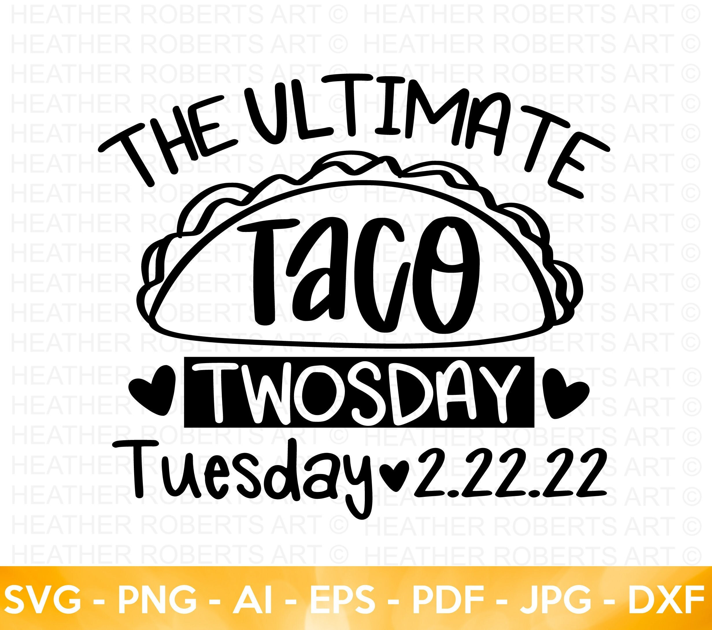 The Ultimate Taco Tuesday SVG Happy Twosday SVG Twosday SVG - Etsy