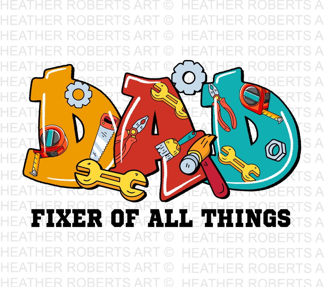 Dad Fixer of All Things PNG, Dad Tools PNG, American Dad PNG, Father's ...