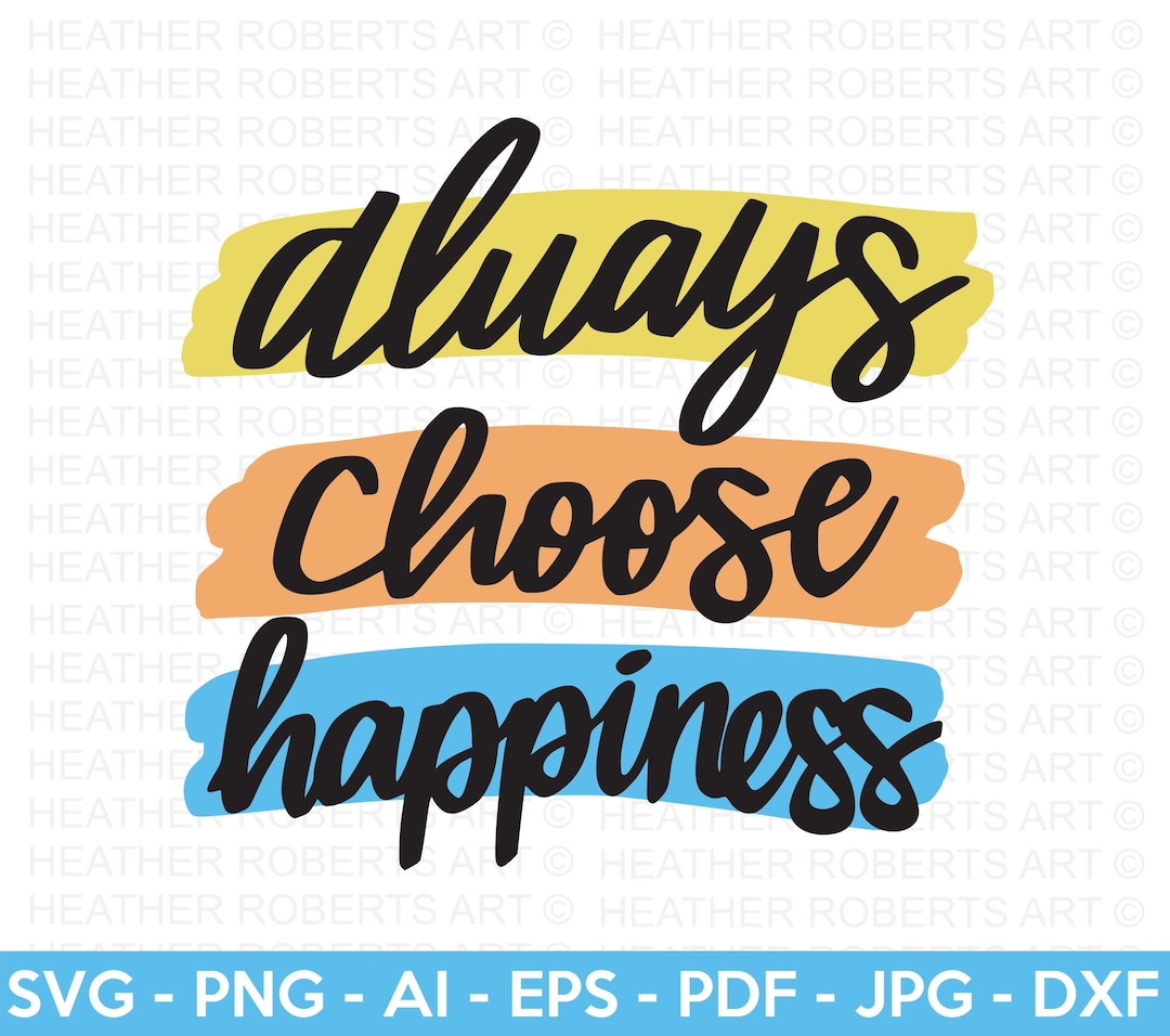 Choose Happiness SVG, Inspirational SVG, Happy SVG, Positive Svg ...