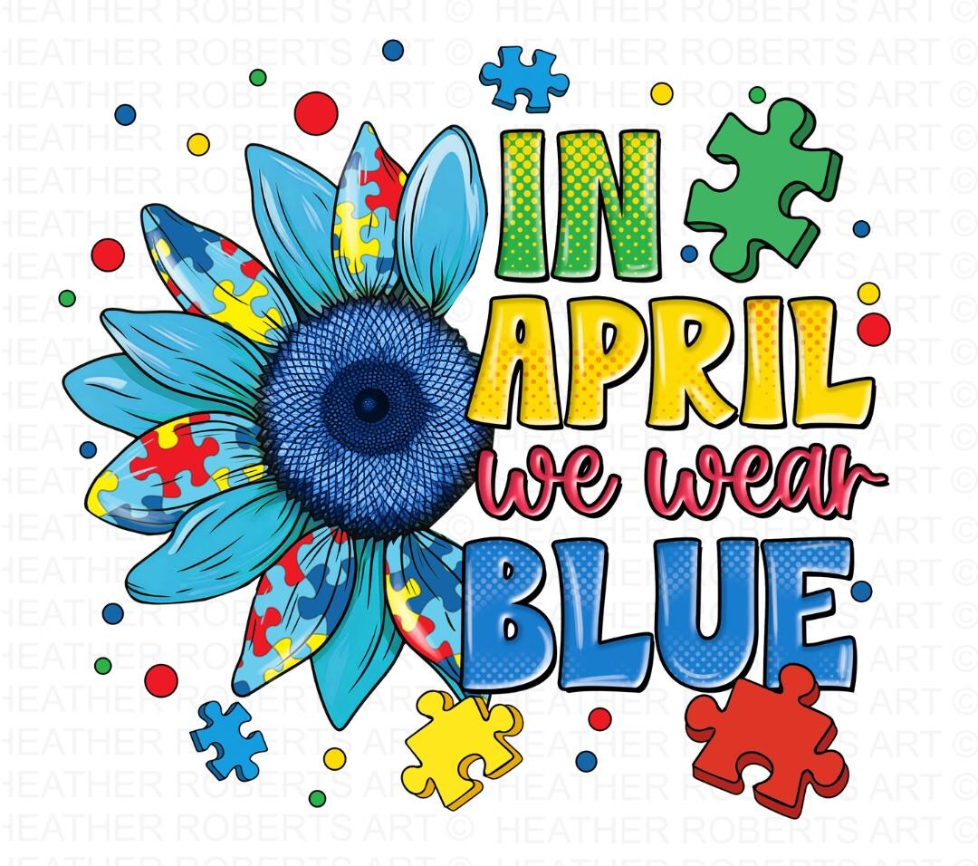 Autism Awareness Sunflower PNG: in April We Wear Blue (digital Download ...