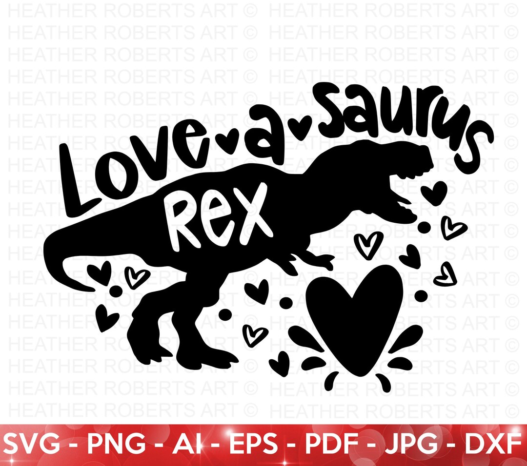 Valentine Dinosaur SVG, Love-a-saurus Rex SVG, Valentine's Day Shirts ...