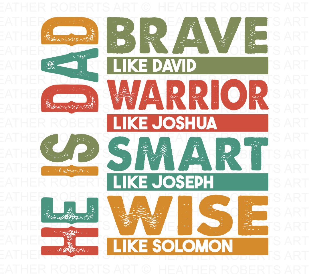 He is Dad PNG, Brave Like David PNG, Warrior Like Joshua Png, Smart ...