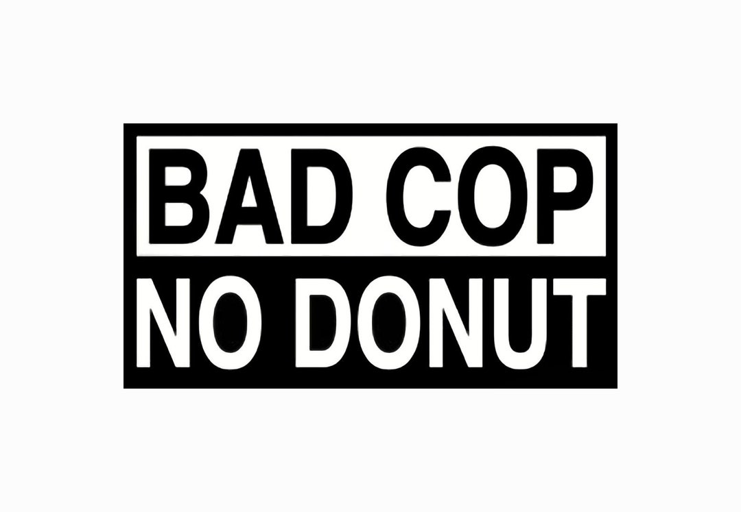 Bad Cop No Donut - Vinyl Decal - Custom Sizes and Several Colors ...