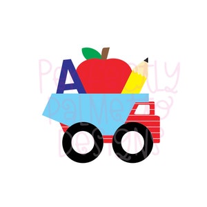 School Dump Truck SVG Cut File Boy School SVG School Shirt SVG Back to ...