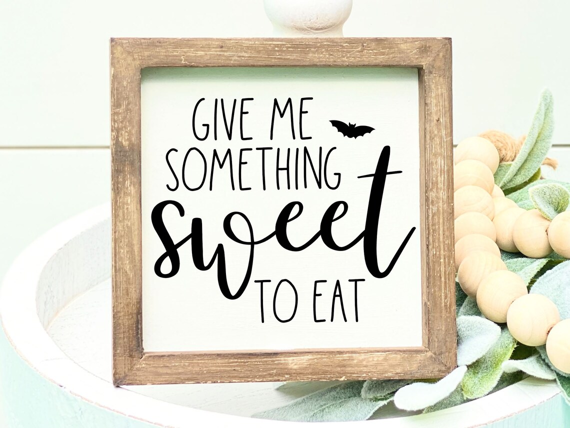 Give Me Something Sweet to Eat SVG Cut File Trick or Treat - Etsy