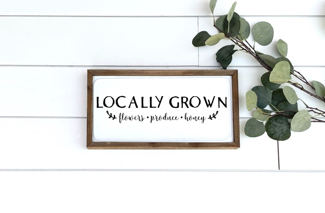 Locally Grown SVG Cut File Flowers Produce Honey SVG Spring Farmhouse ...