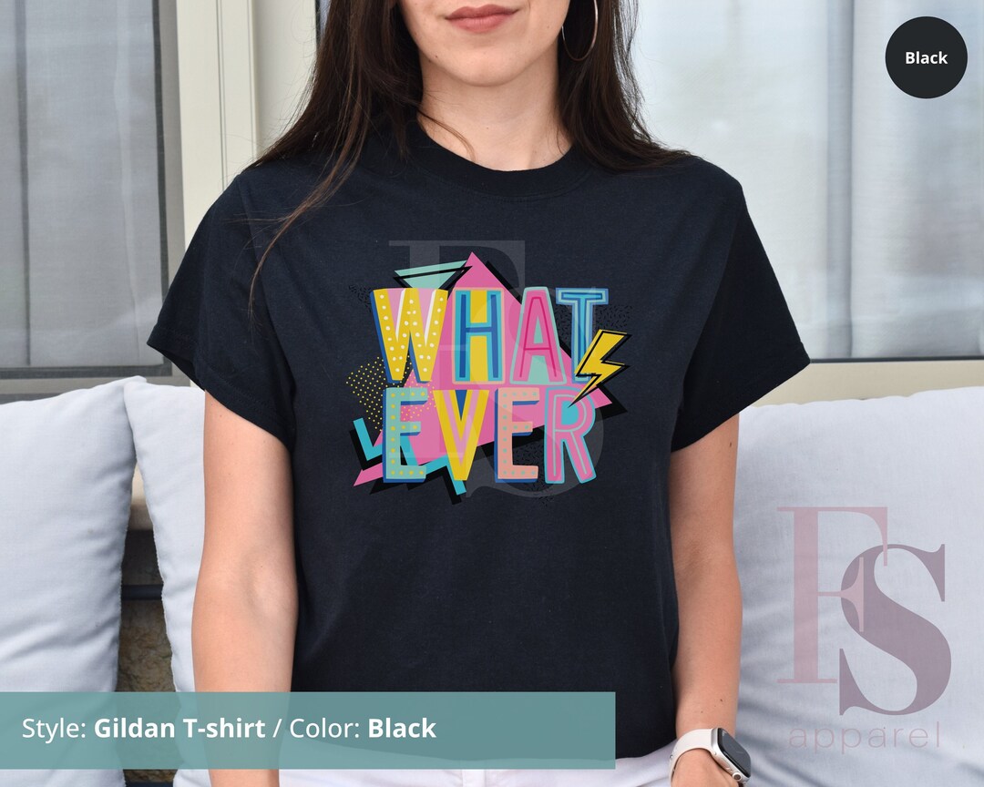 Whatever Shirt, 90s Slang Tshirt, 80s Memphis Design Style, Retro Vibes ...