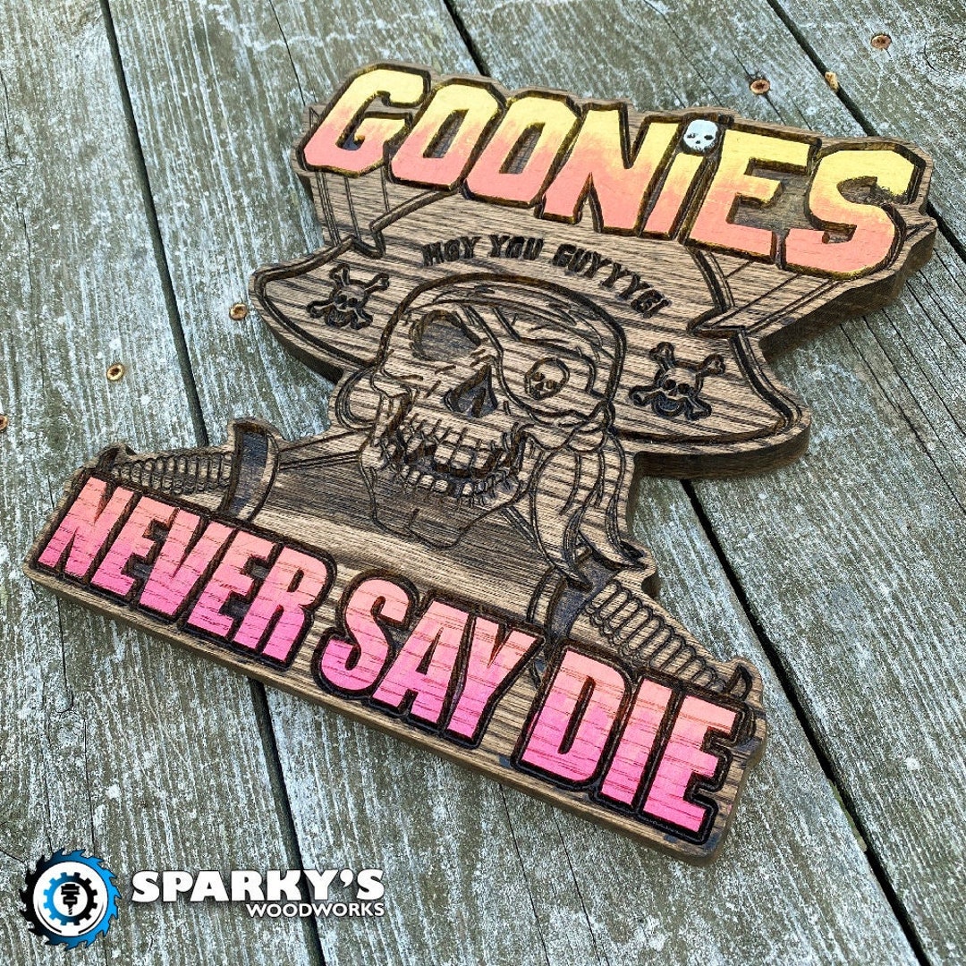 Goonies Never Say Die Wood Sign - Etsy
