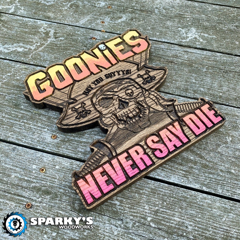 Goonies Never Say Die Wood Sign - Etsy