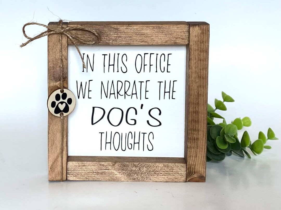 Dog Sign / in This Office We Narrate the Dog’s Thoughts / Office Sign ...