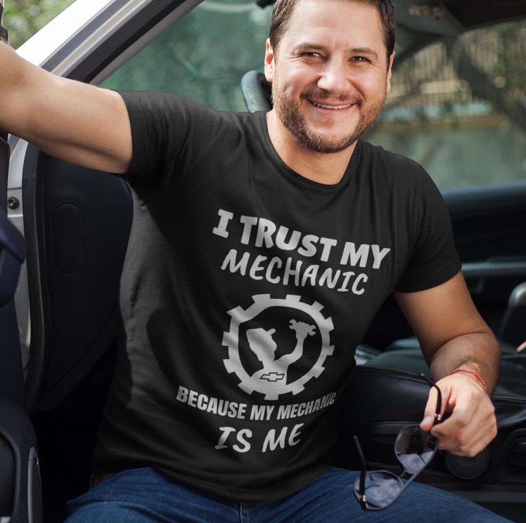 I Trust My Mechanic Because My Mechanic is Me ( Chevy ) - Etsy