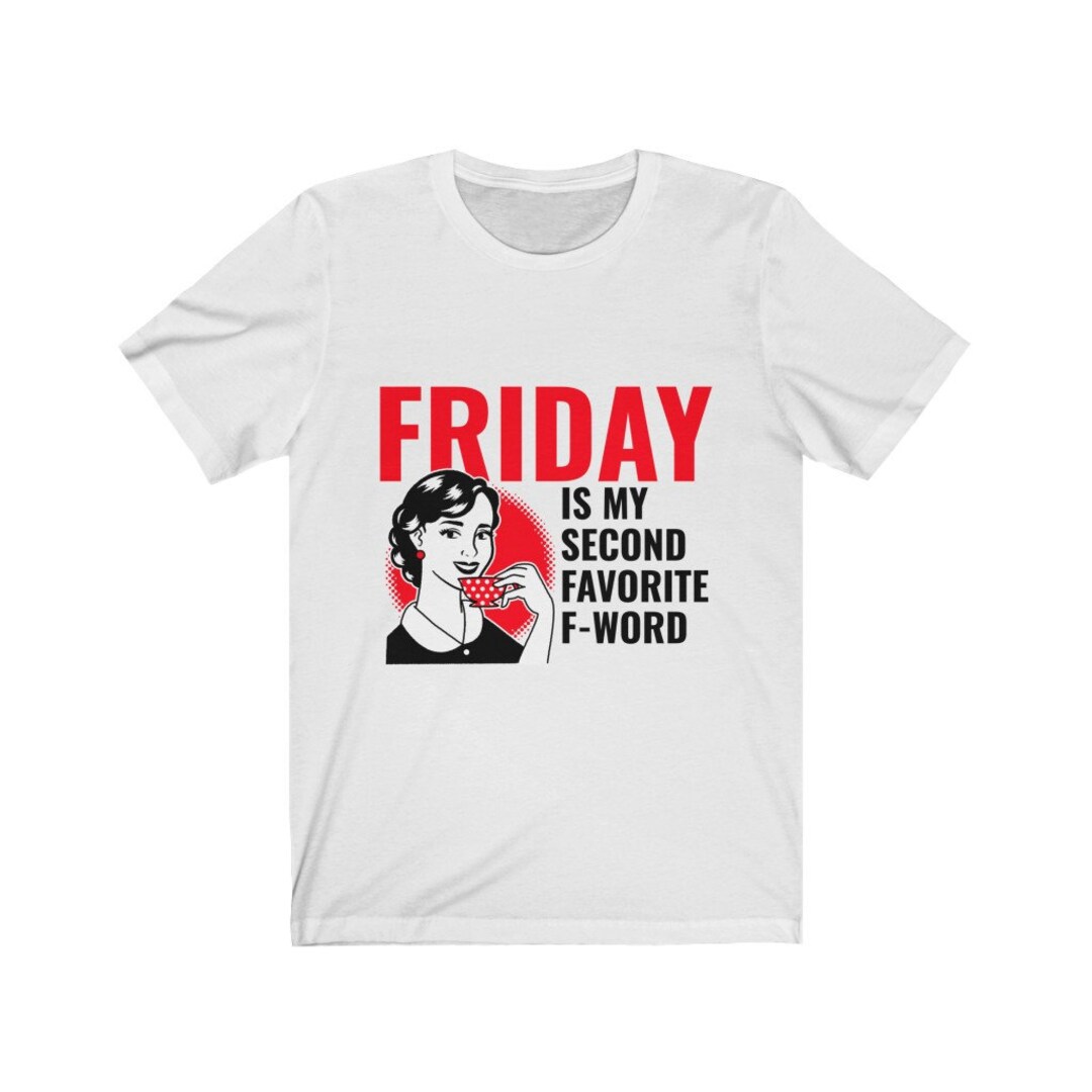 Friday is My Second Favorite F-word - Etsy