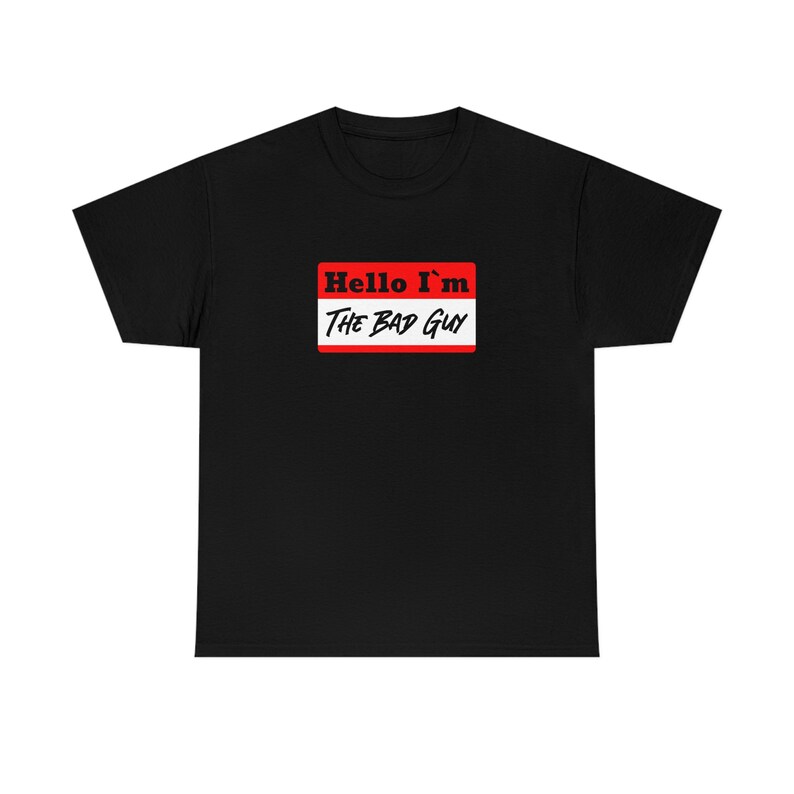 Hello Im the Bad Guy Large Name Tag T-shirt - Etsy