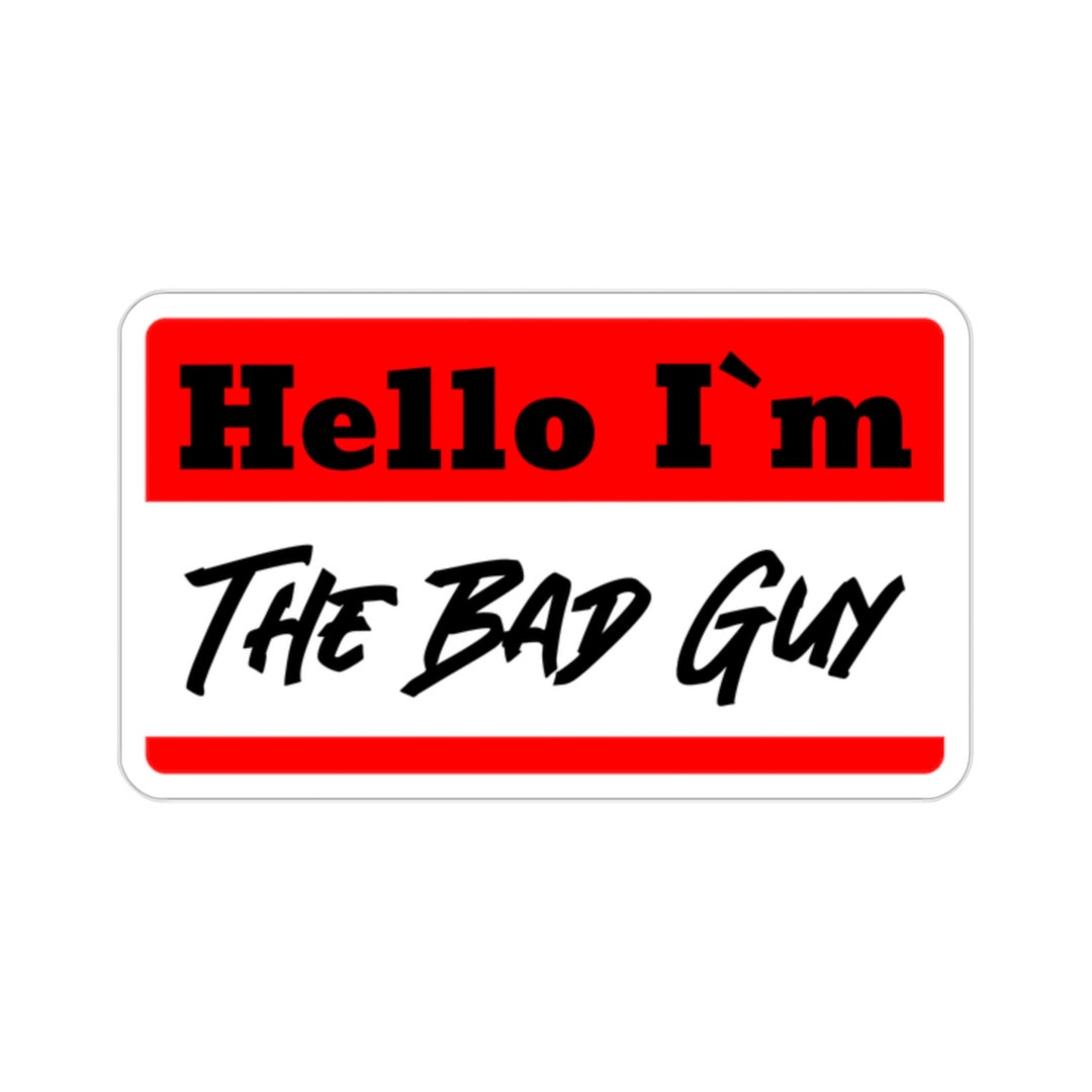Hello Im the Bad Guy Name Tag Kiss-cut Stickers - Etsy