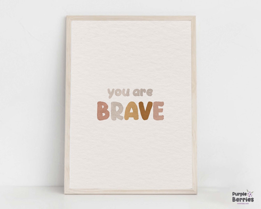 Boho Nursery Quote Poster, You Are Brave Printable Wall Art, Gender ...