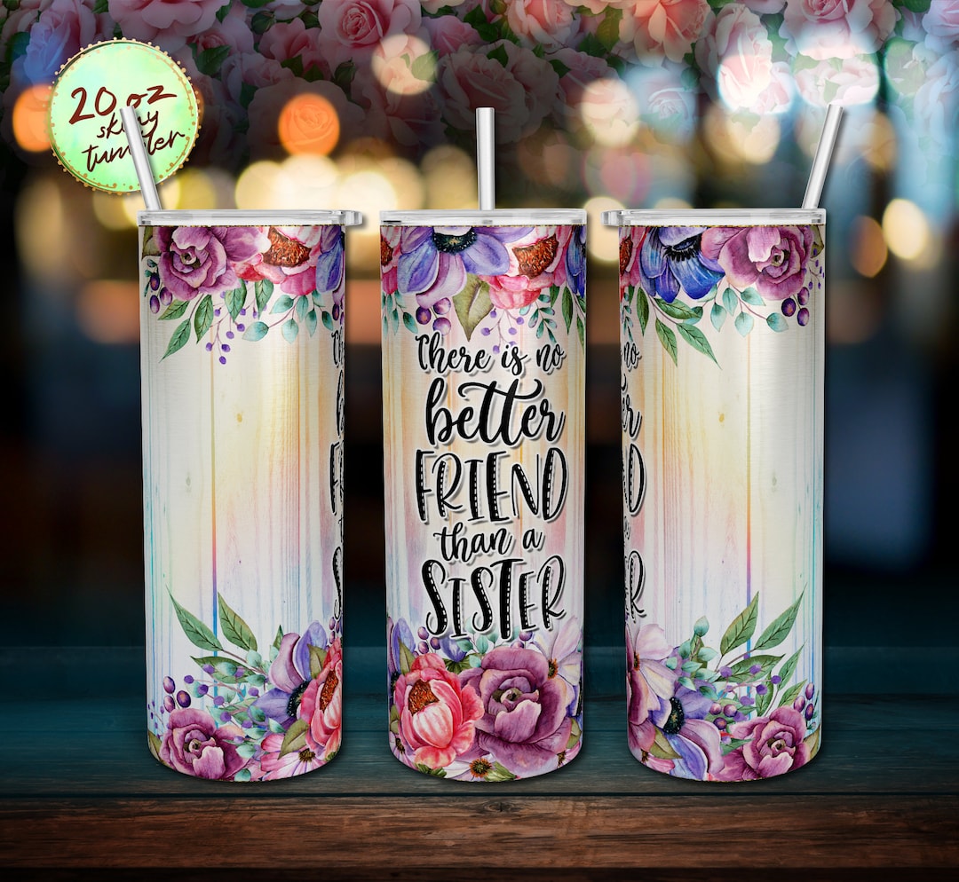There is No Better Friend Than A Sister, Rose Floral&wood Sublimation ...