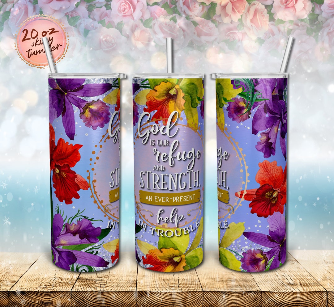 Christian Tumbler Designs, Faith Bible Verse Tumbler, God is Our Refuge ...
