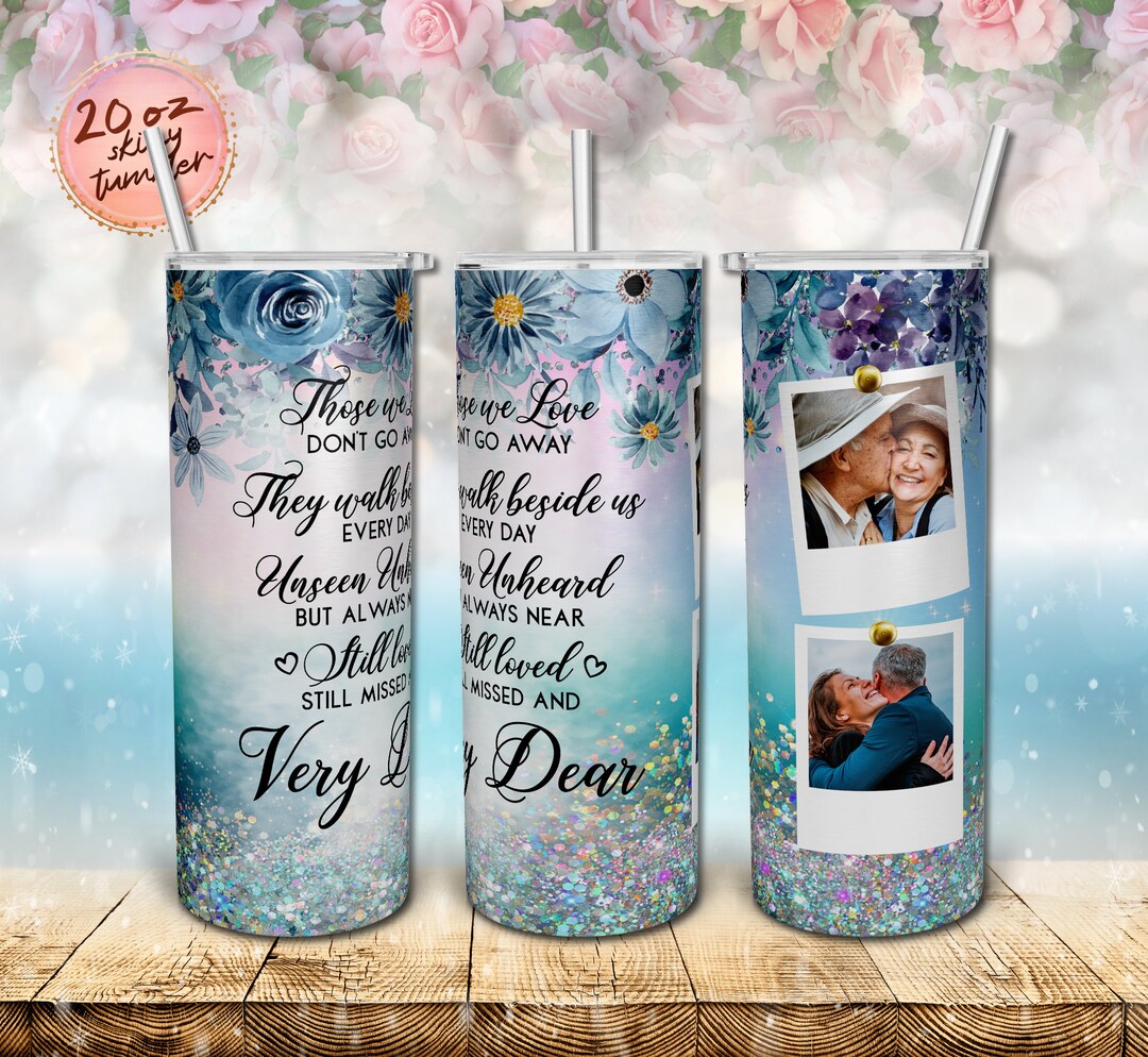 2 Memorial Picture Sublimation Designs, Those We Love Don't Go Away ...