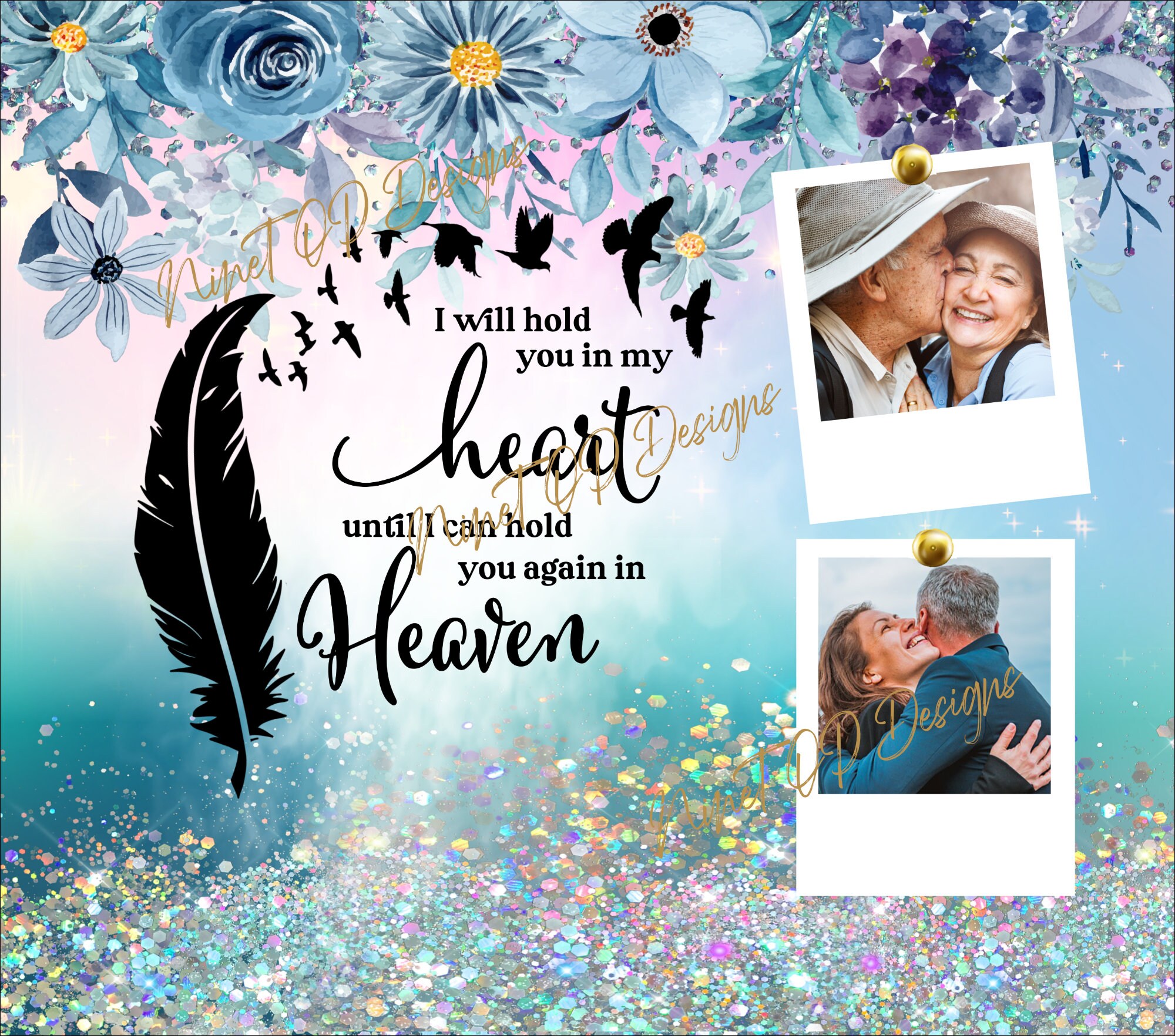Memorial Picture Sublimation Designs I Will Hold You in My Heart Until ...