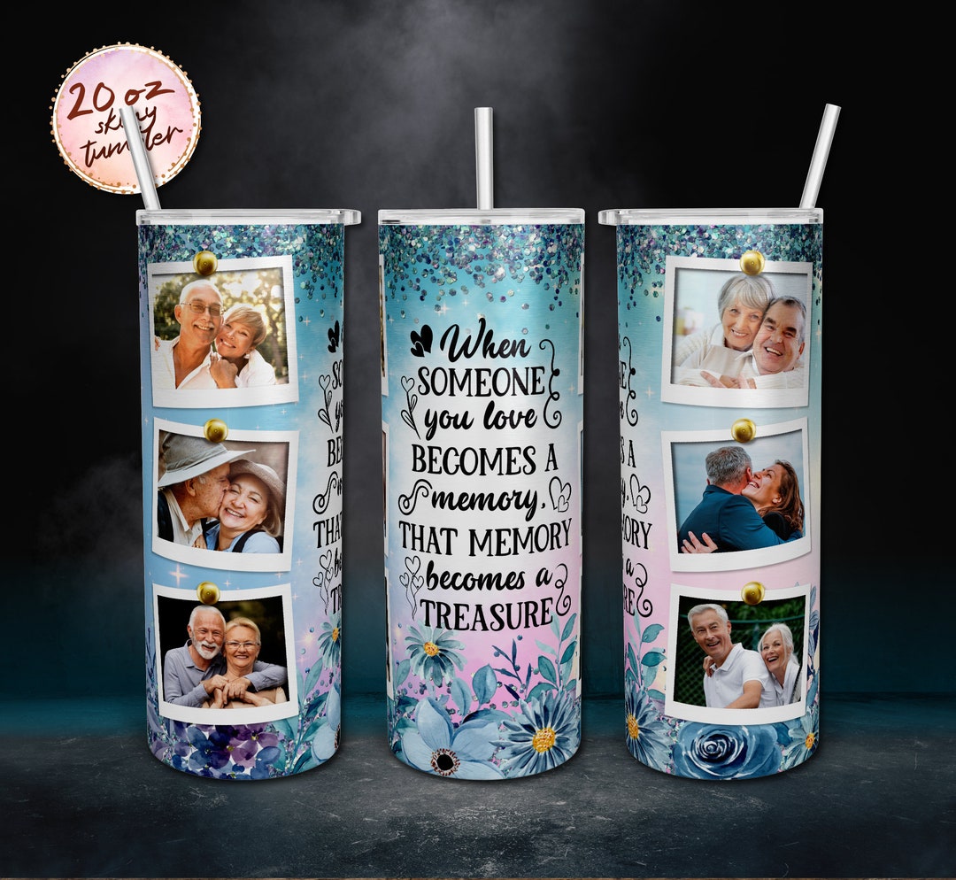 In Loving Memory Photo Tumbler, When Someone You Love, Becomes A Memory ...