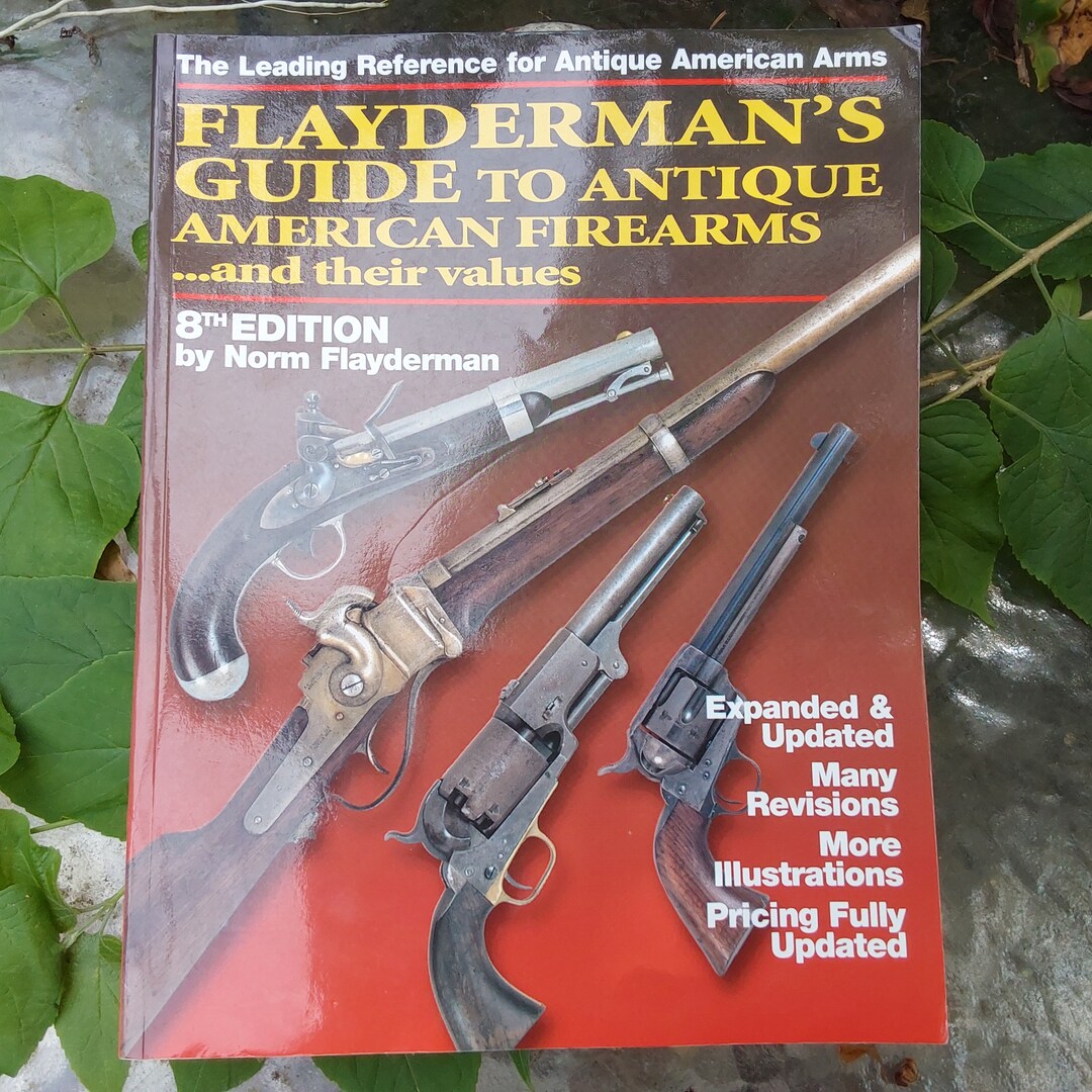 Flayderman’s Guide to Antique American Firearms - Soft Cover Reference ...