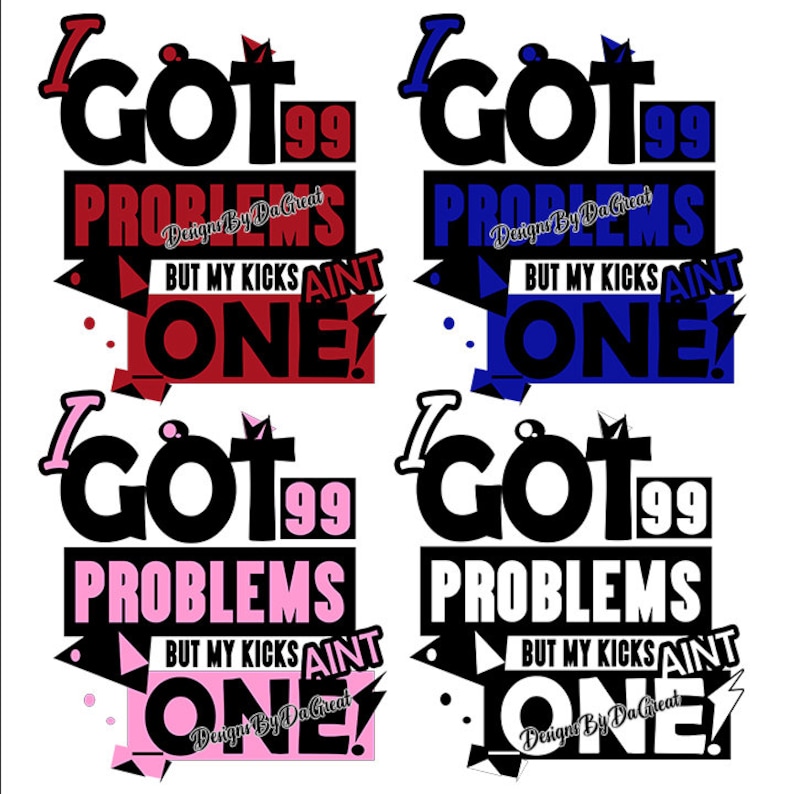 I Got 99 Problems (4 PNG FILES) - Etsy