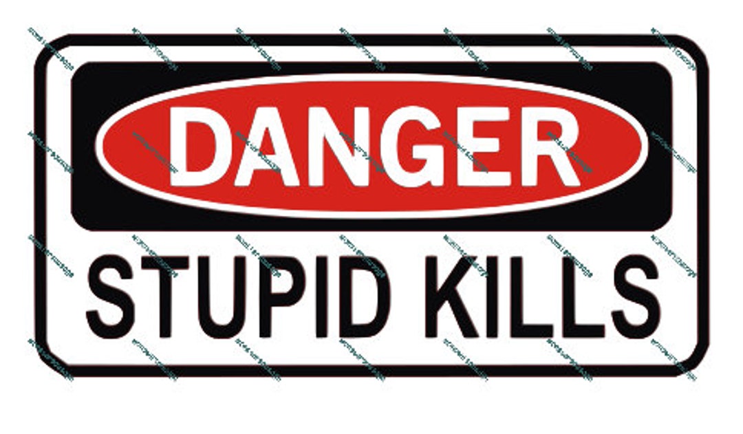 Danger: Stupid Kills - Etsy