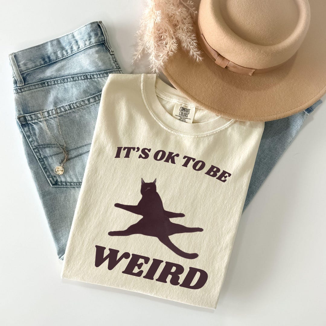 It's OK to Be Weird Funny T-shirt, Embrace Your Quirkiness on Hoodie ...