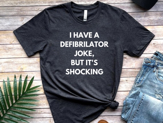 Defibrillator Joke Shirt Long Sleeve Sweatshirt Tank Top | Etsy