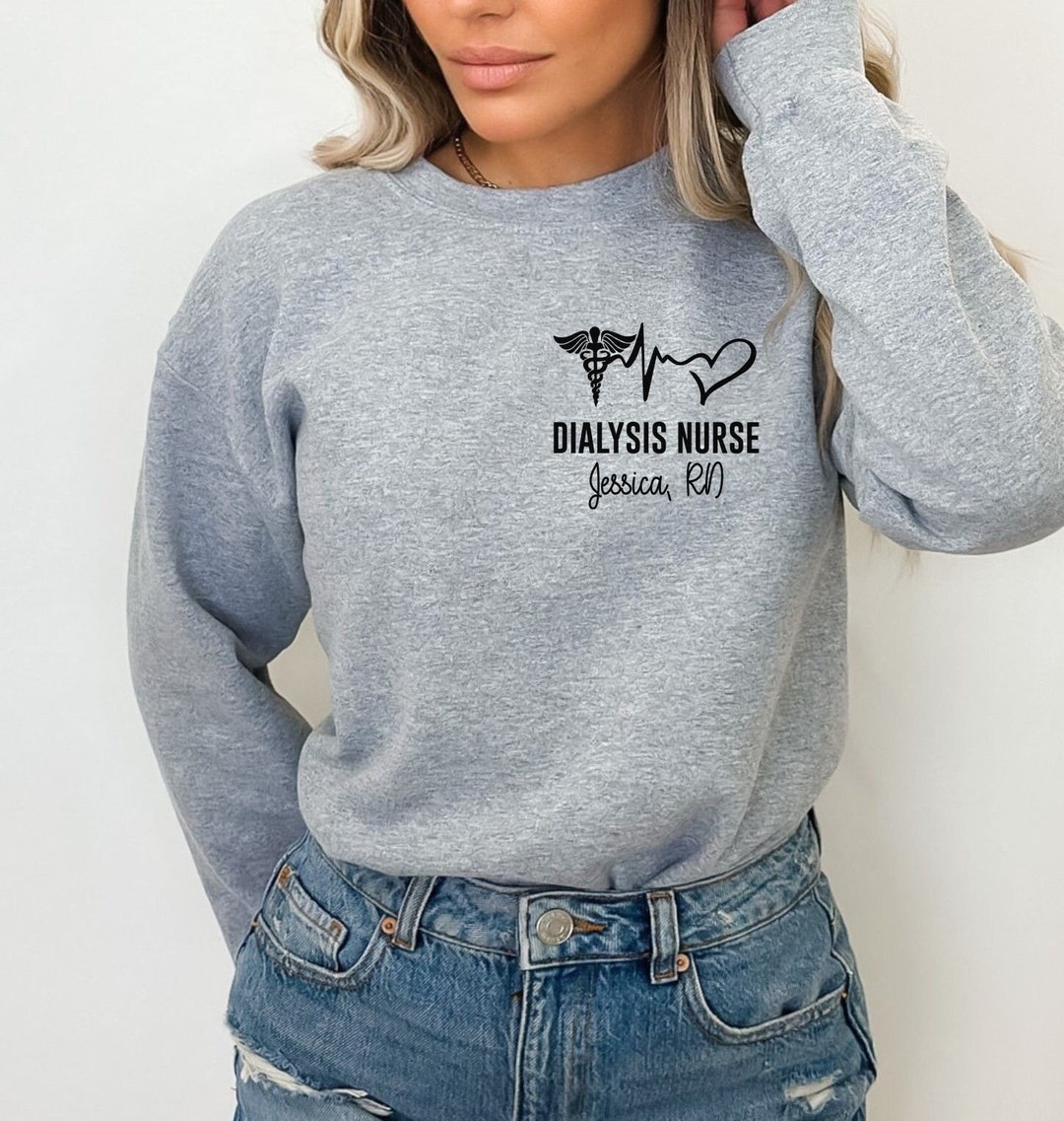 Personalized Dialysis Nurse Shirt, Long Sleeve, Sweatshirt, Gift ...