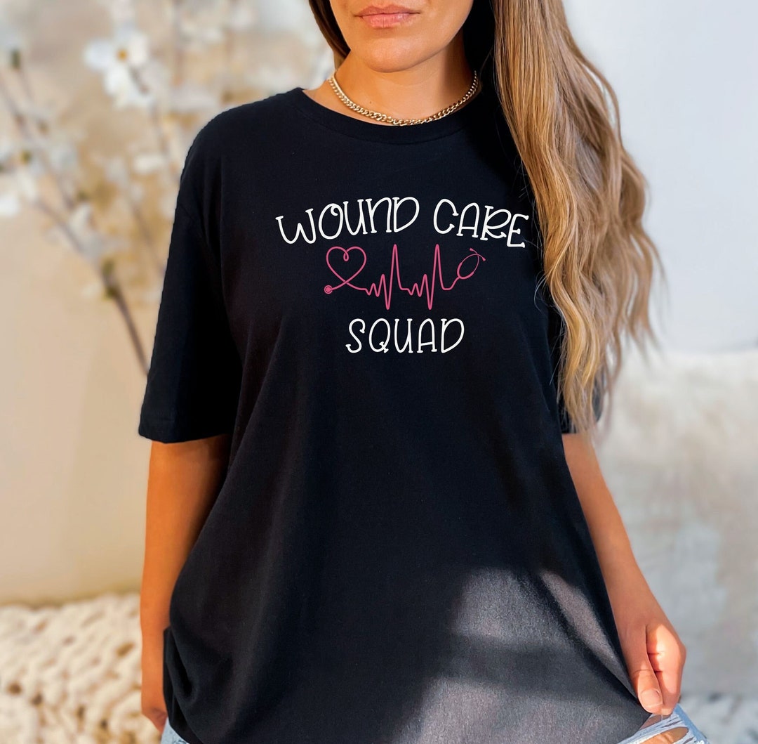 Wound Care Squad Shirt, Long Sleeve, Sweatshirt, Tank Top, Hoodie, Gift ...
