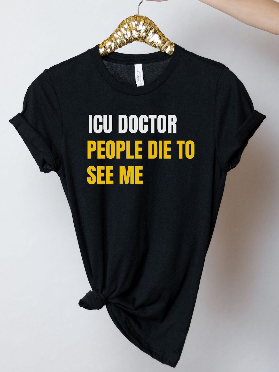 ICU Doctor Joke Shirt, Long Sleeve, Sweatshirt, Tank Top, Hoodie, Gift ...