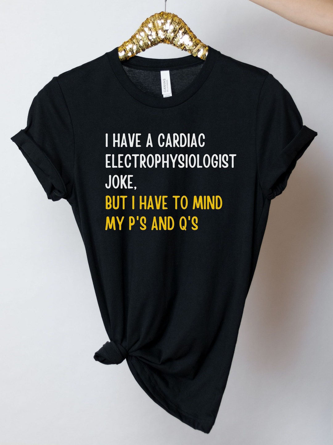 Cardiac Electrophysiologist Joke Shirt, Long Sleeve, Sweatshirt, Tank ...