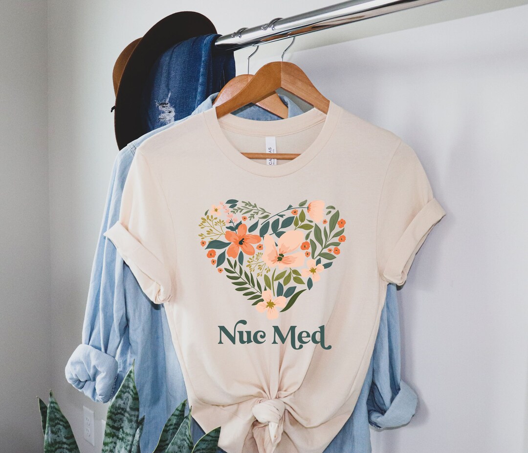Nuc Med shirt, hoodie, sweatshirt, tank top, gift, flowers, nuclear ...