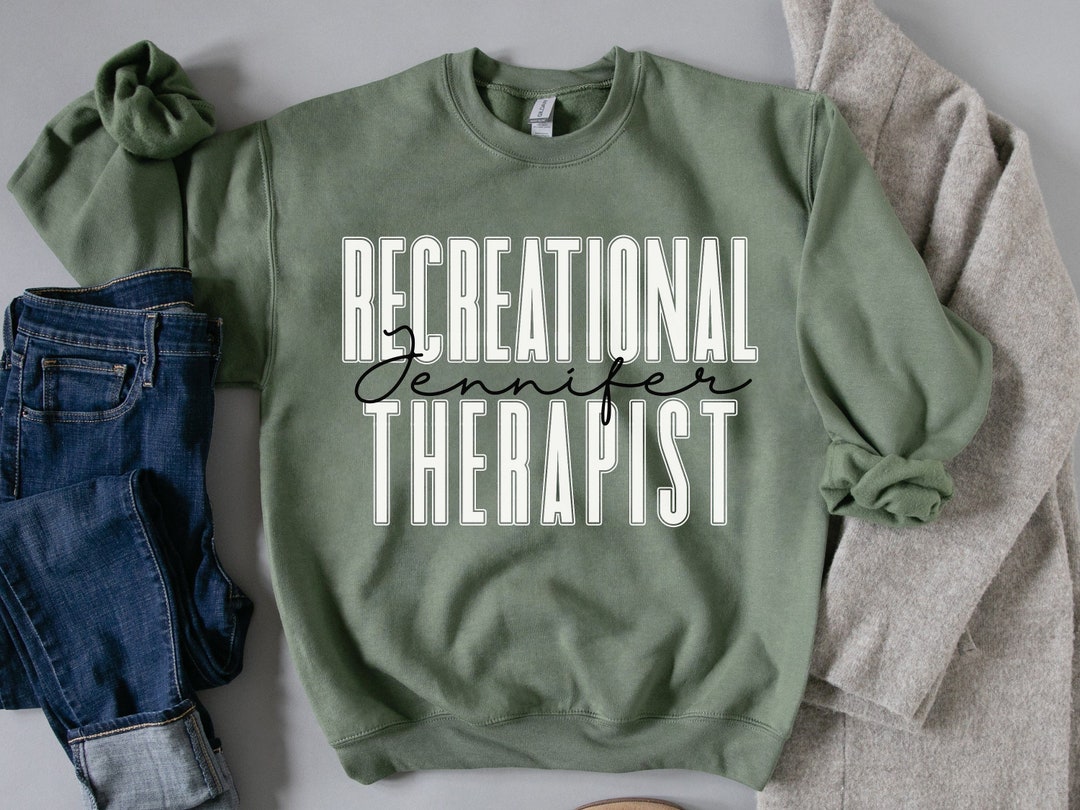 Personalized Recreational Therapist Shirt, Long Sleeve, Sweatshirt ...