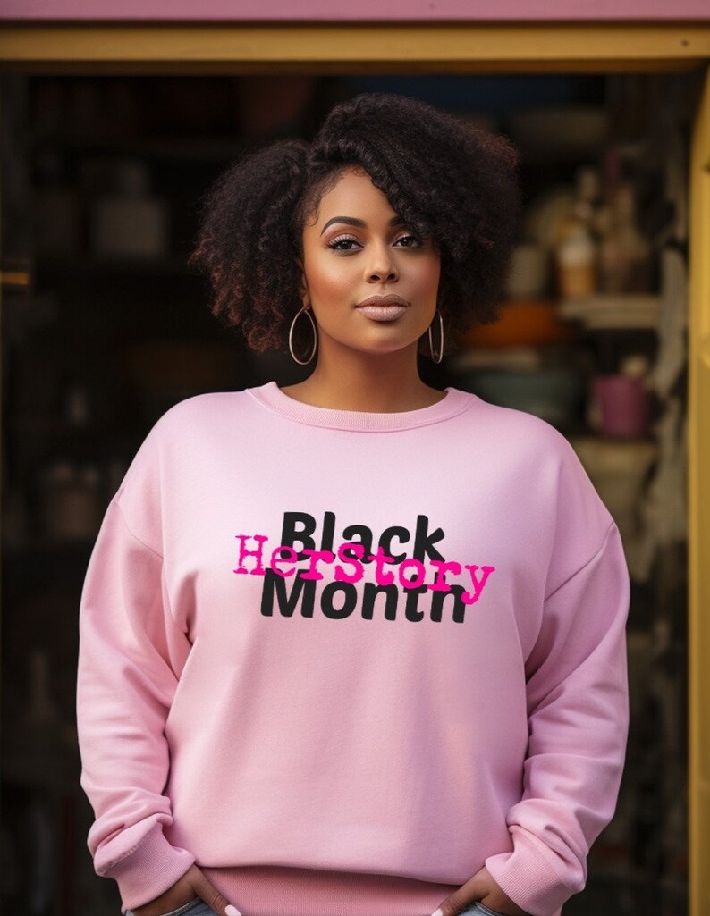 Black Herstory Month Sweatshirt, Black History Month, Black Women's ...