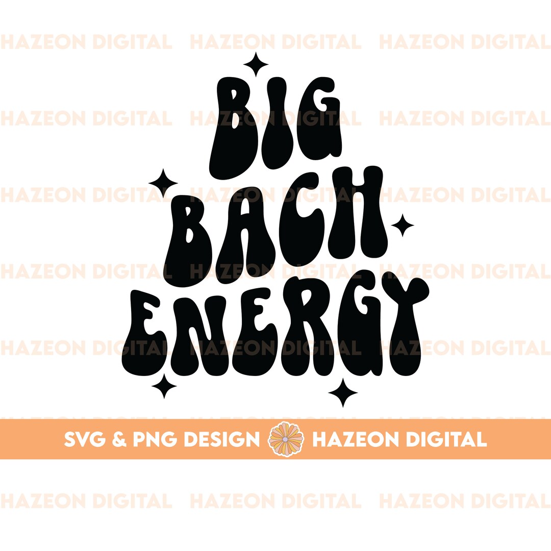 Big Bach Energy SVG PNG Bachelorette Shirt Svg Png Trendy Bachelorette ...