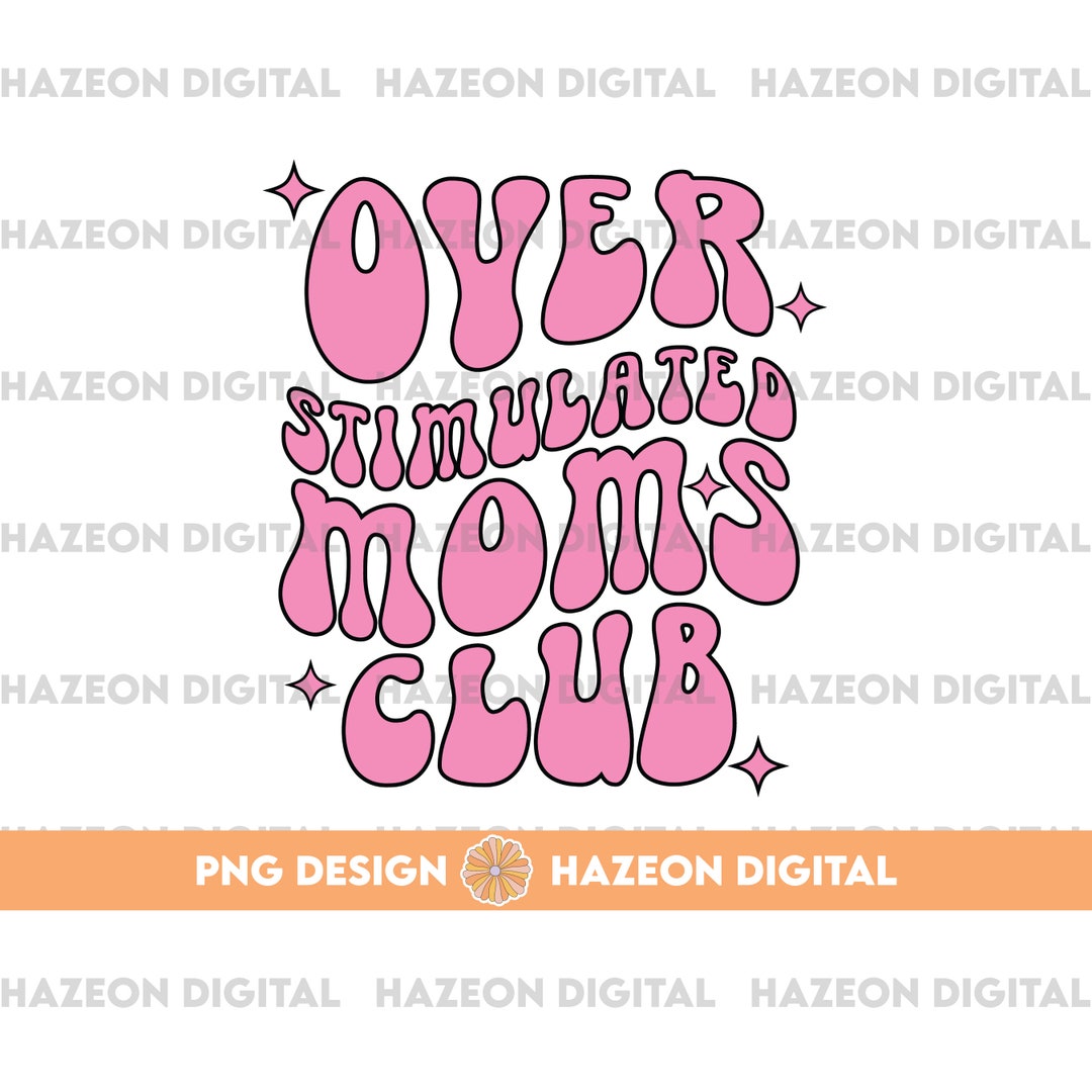 Trendy Retro Mom PNG Overstimulated Moms Club Popular Aesthetic Trendy ...