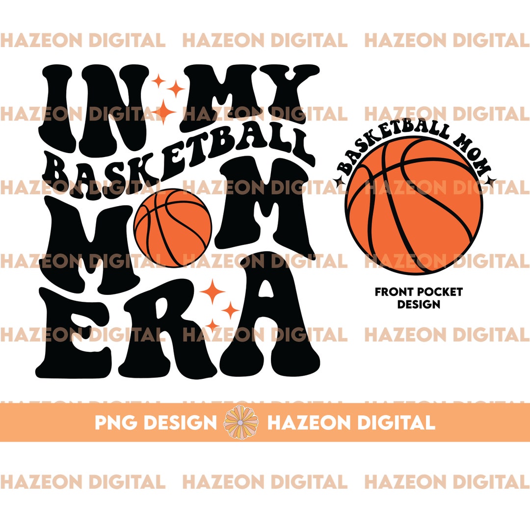 In My Basketball Mom Era PNG Basketball Mama Png Game Day Png Sports ...
