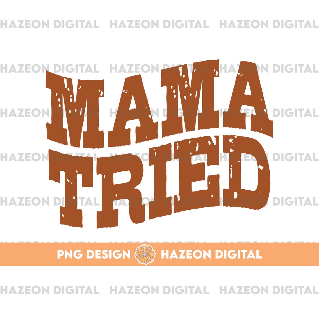 Trendy Western PNG Mama Tried Png Country Music Png Cowboy Quote Png ...