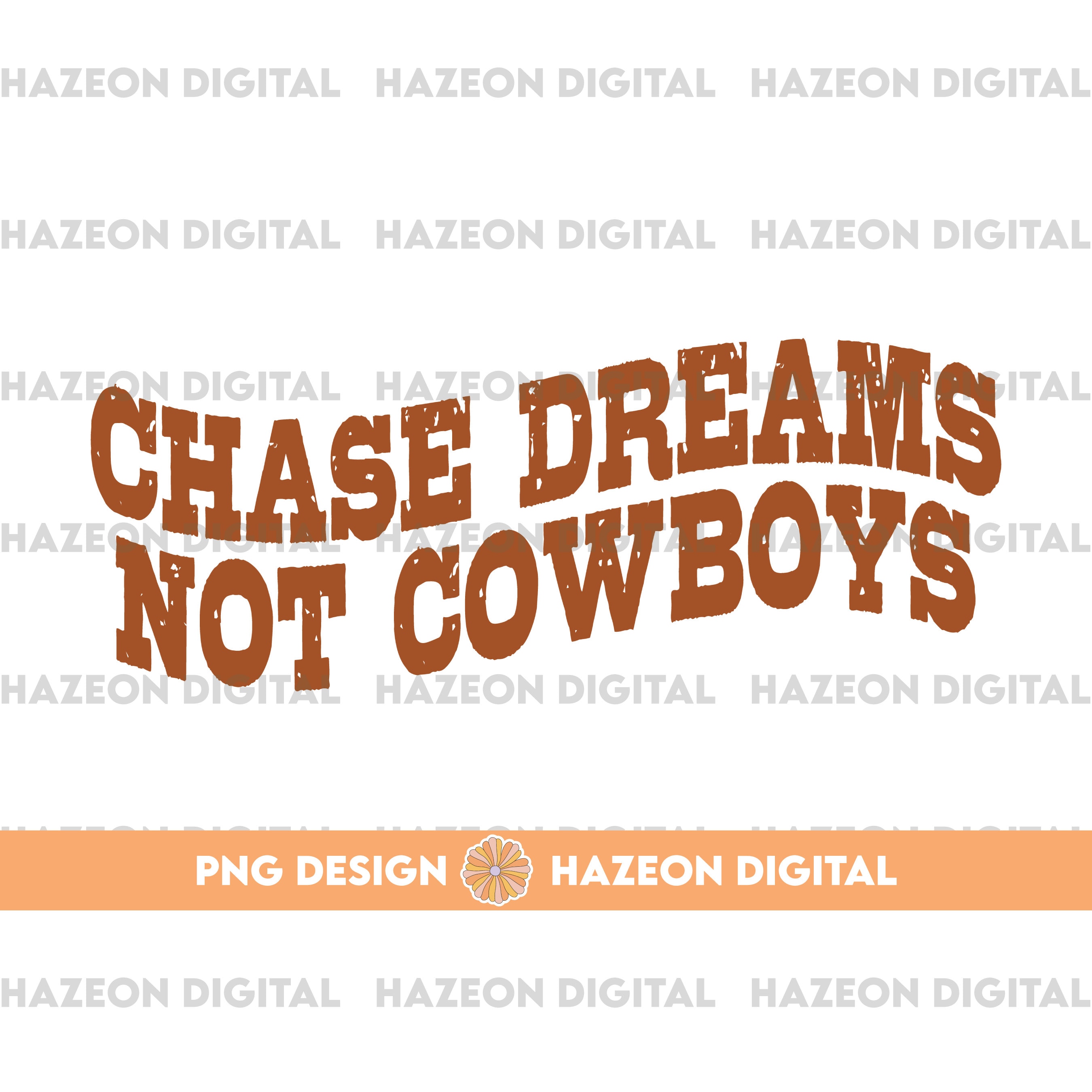 Trendy Western PNG Chase Dreams Not Cowboys Png Country Music - Etsy