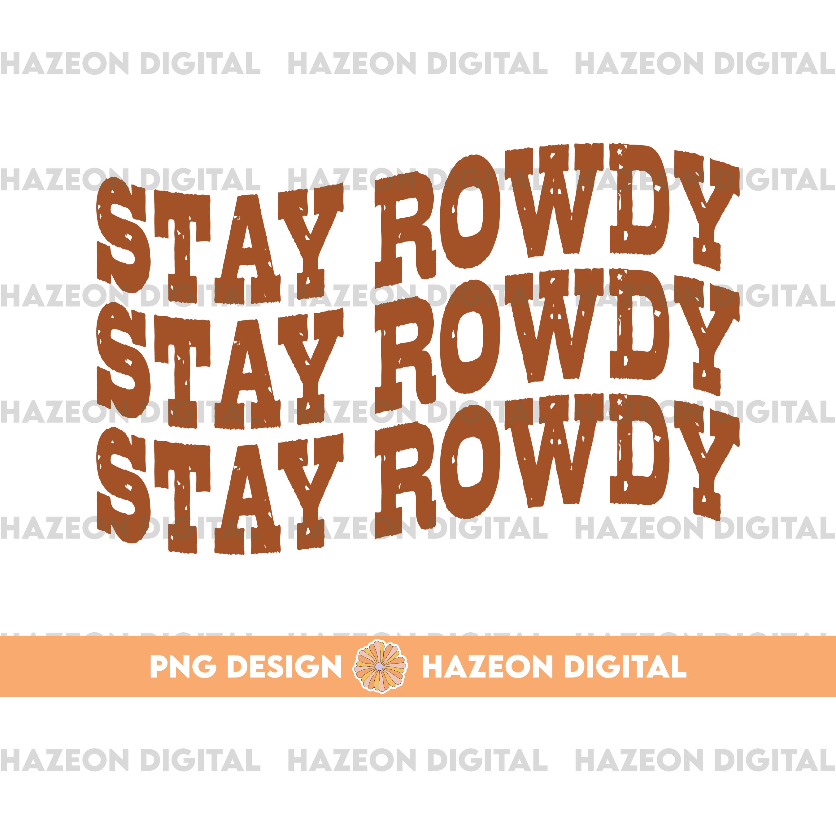 Trendy Western PNG Stay Rowdy Png Country Music Png Cowboy - Etsy