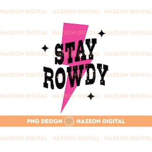 Trendy Western PNG Stay Rowdy Png Country Music Png Cowboy Quote Png ...