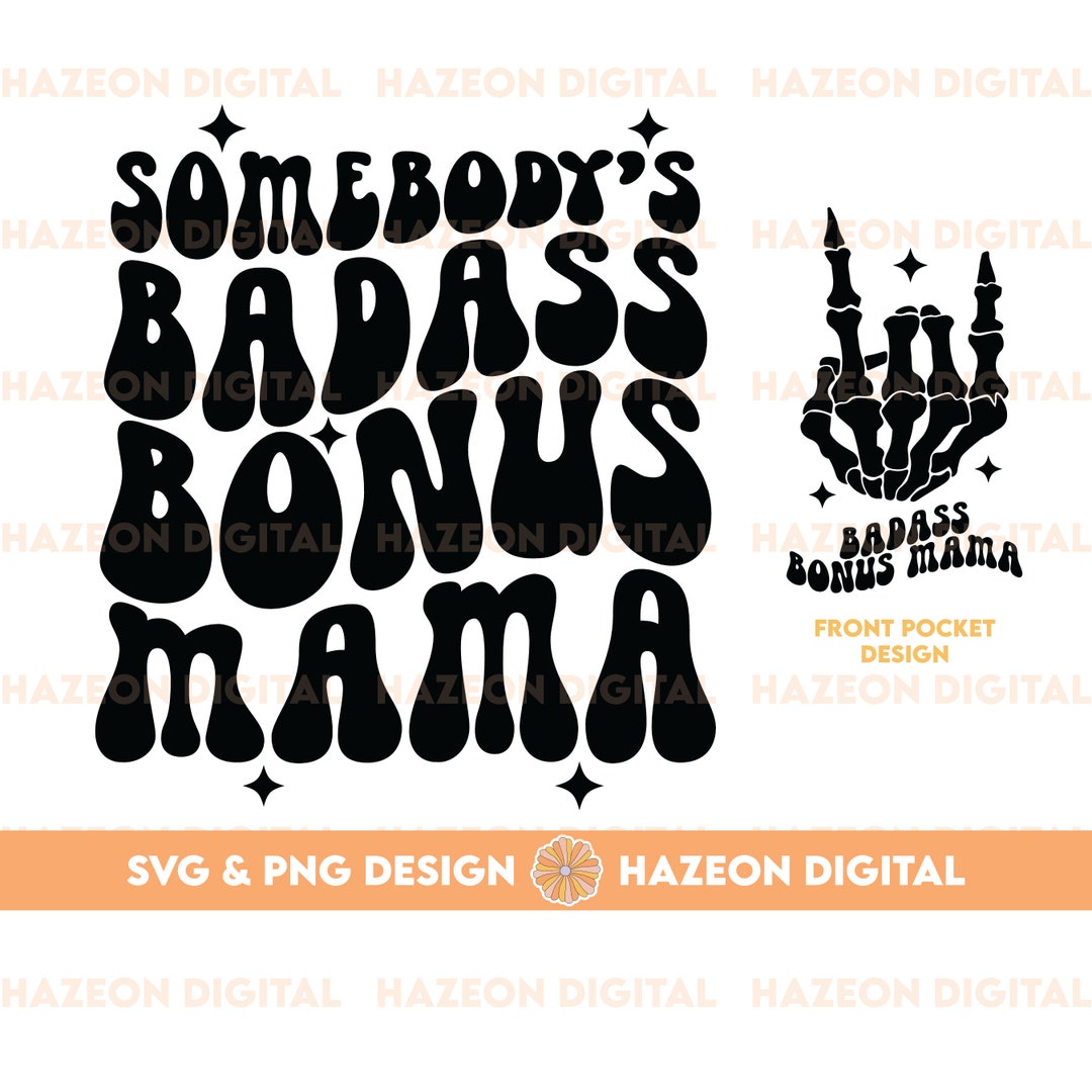 Somebodys Badass Bonus Mama Svg Png Step Mom Funny Trendy Popular