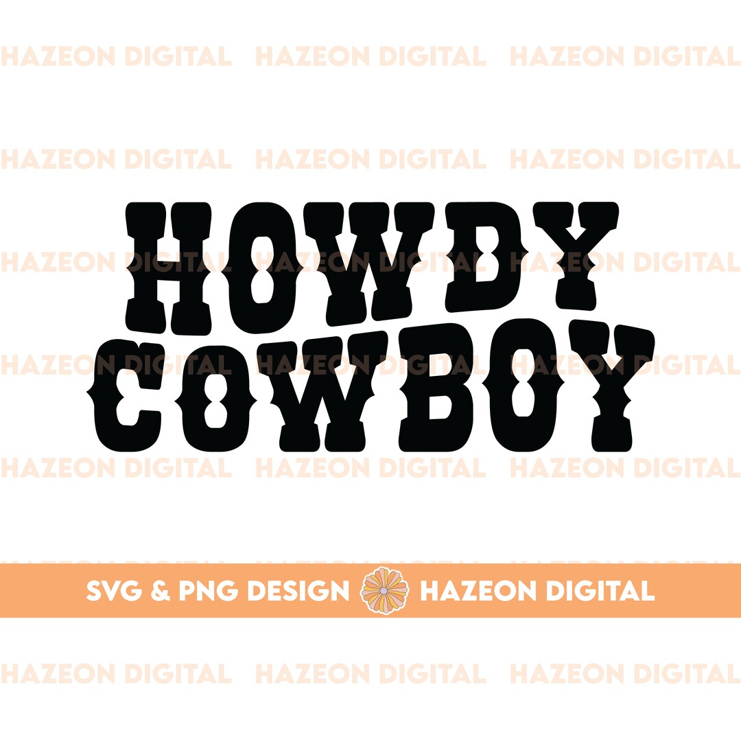 Trendy Western Svg Png Howdy Cowboy Svg Country Music Svg Cowboy Quote ...