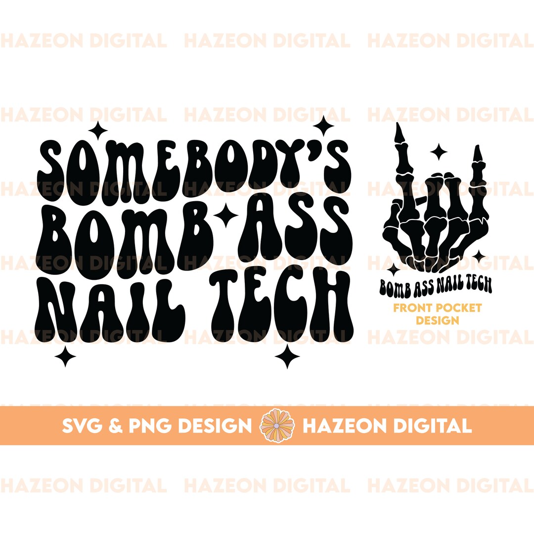 Somebodys Bomb Ass Nail Tech SVG PNG Nail Tech Funny Trendy Popular ...