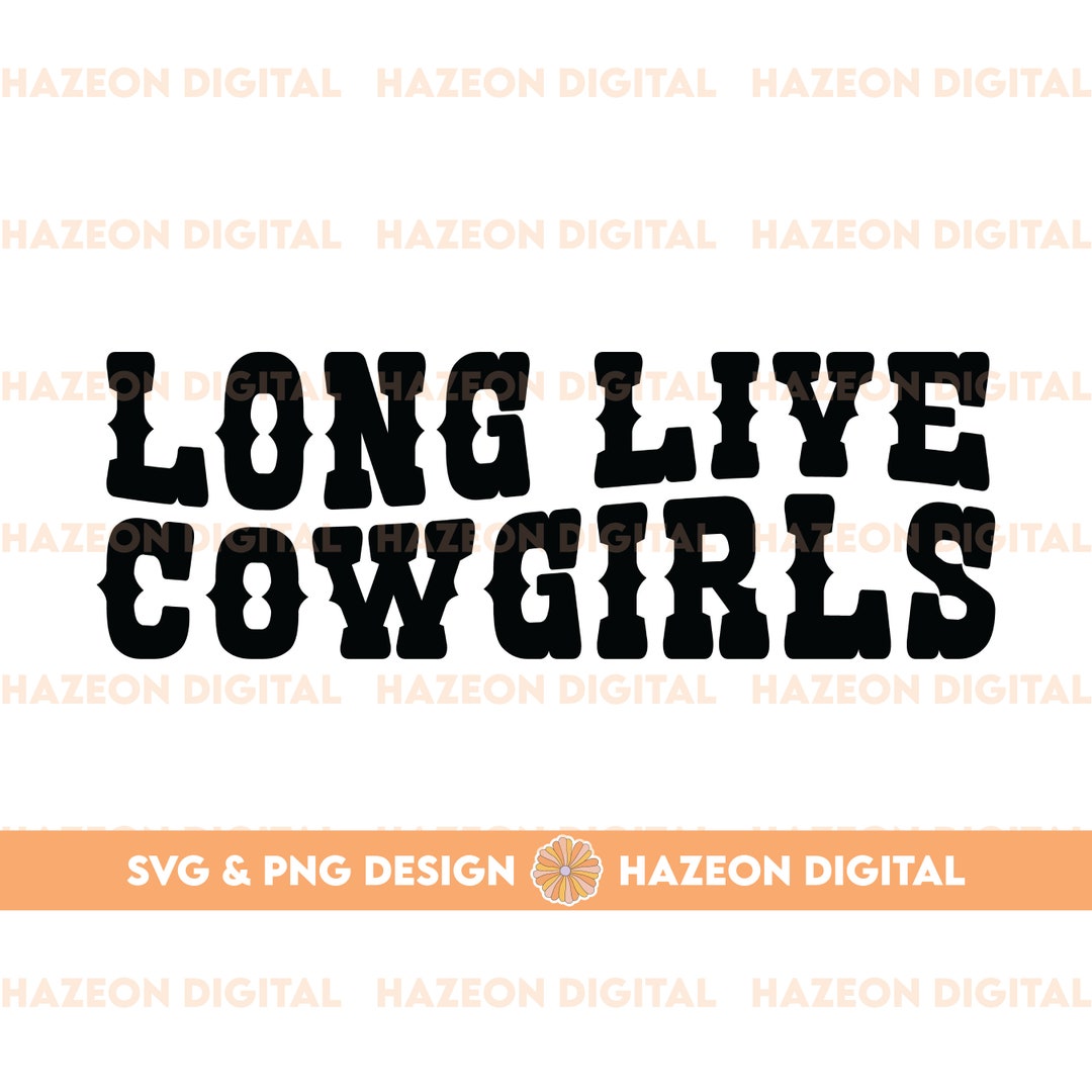 Trendy Western Svg Png Long Live Cowgirls Svg Country Music Svg Cowboy ...