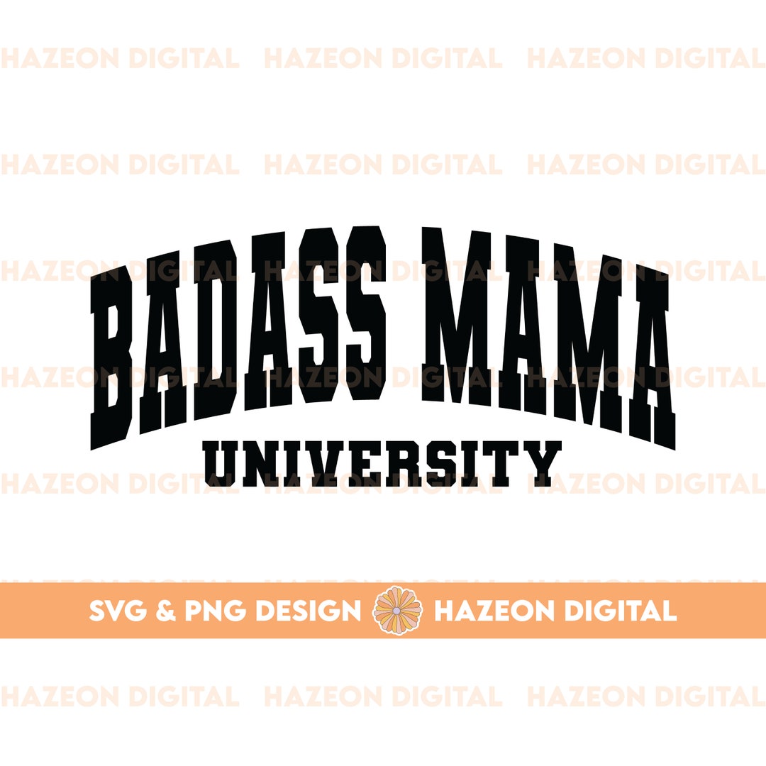 Badass Mama University SVG PNG Mom Funny Trendy Popular Aesthetic ...